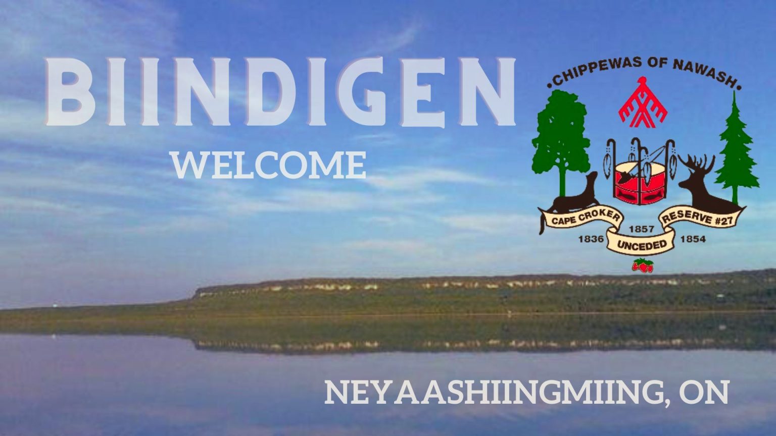 BIINDIGEN – Chippewas of Nawash Unceded First Nation